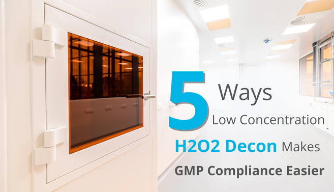 5 Ways Low Concentration H2O2 Decon Makes GMP Compliance Easier